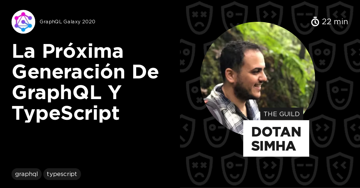 La próxima generación de GraphQL y TypeScript by Dotan Simha - Video recording