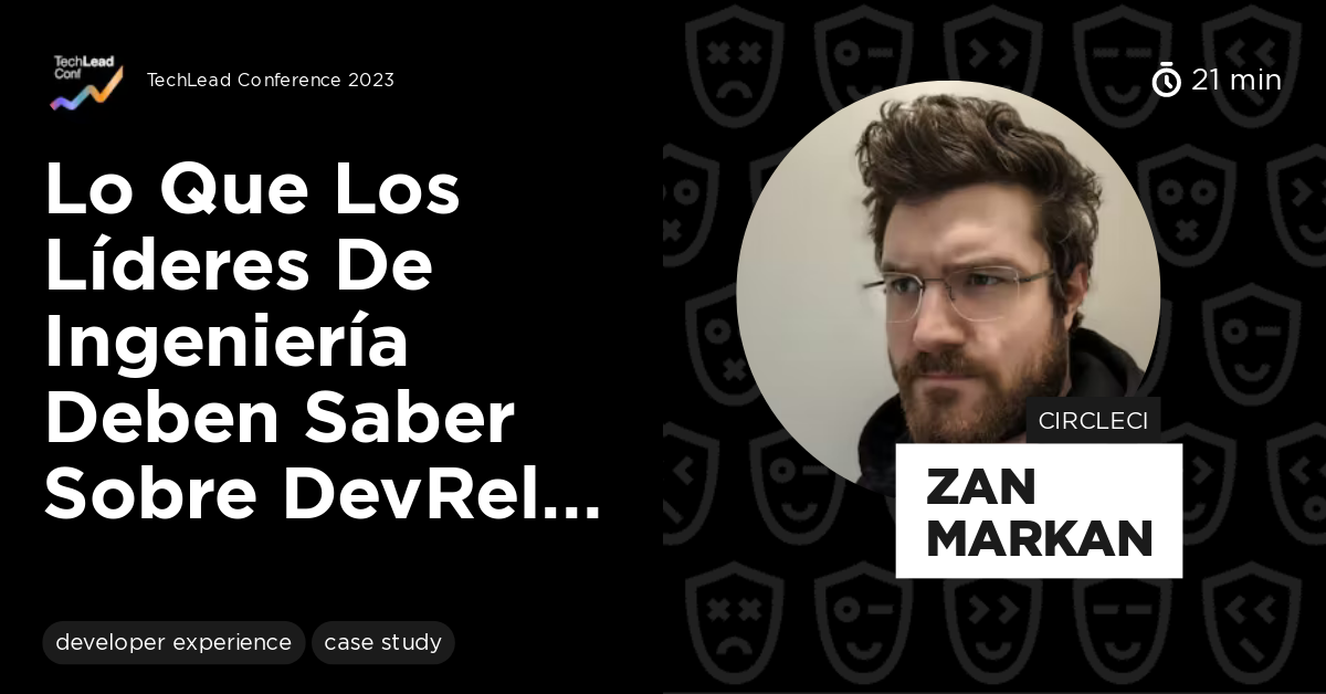 Lo que los líderes de ingeniería deben saber sobre DevRel (pero estaban demasiado ocupados para ...