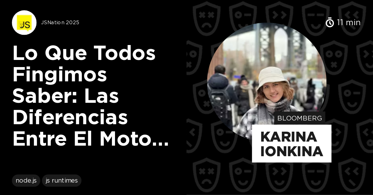Lo Que Todos Fingimos Saber: Las Diferencias Entre el Motor de JS y el Tiempo de Ejecución de JS