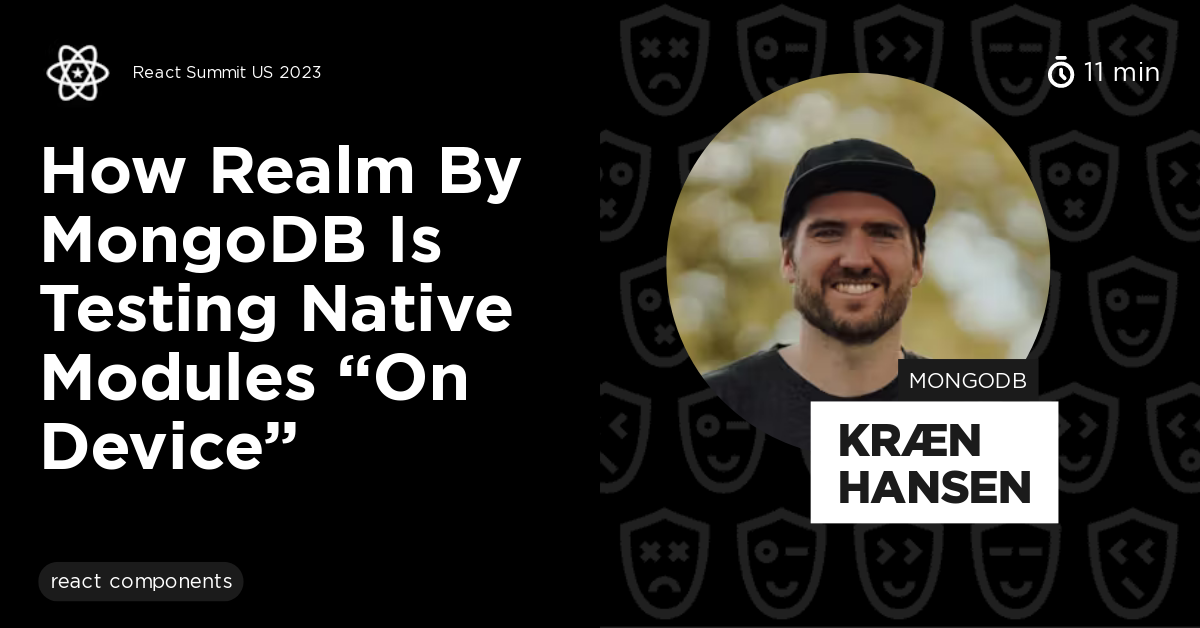 How Realm by MongoDB is Testing Native Modules “on device” by Kræn Hansen
