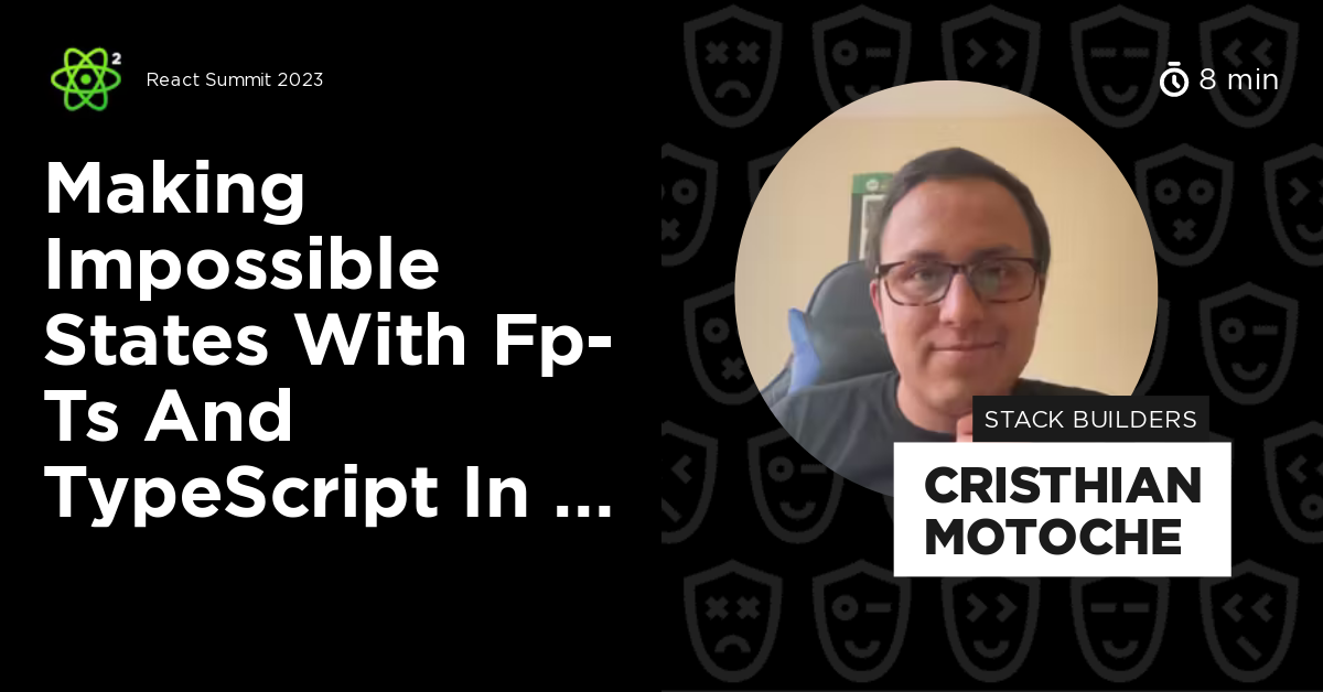 Making Impossible States With Fp Ts And Typescript In A React Application By Cristhian Motoche
