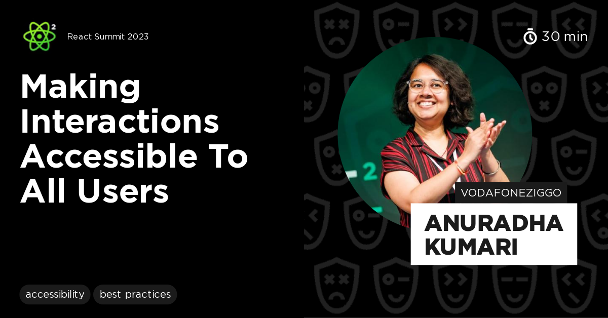 Making Interactions Accessible to All Users by Anuradha Kumari