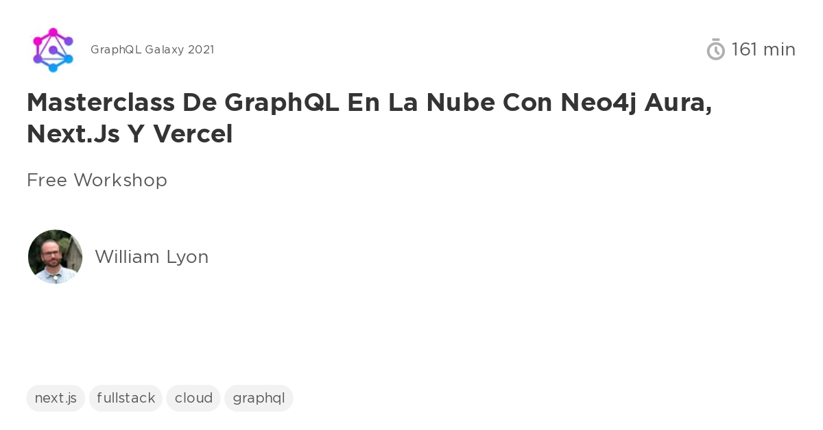 Masterclass De Graphql En La Nube Con Neo4j Aura Nextjs Y Vercel Video Recording 