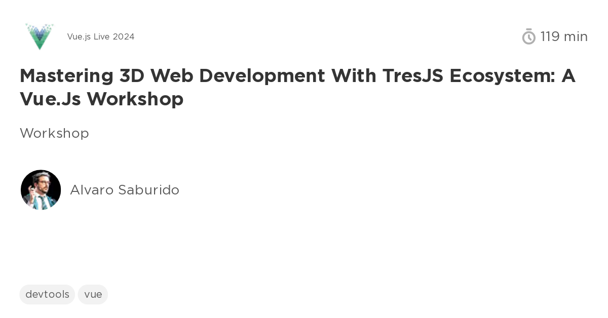 Mastering 3d Web Development With Tresjs Ecosystem A Vuejs Workshop