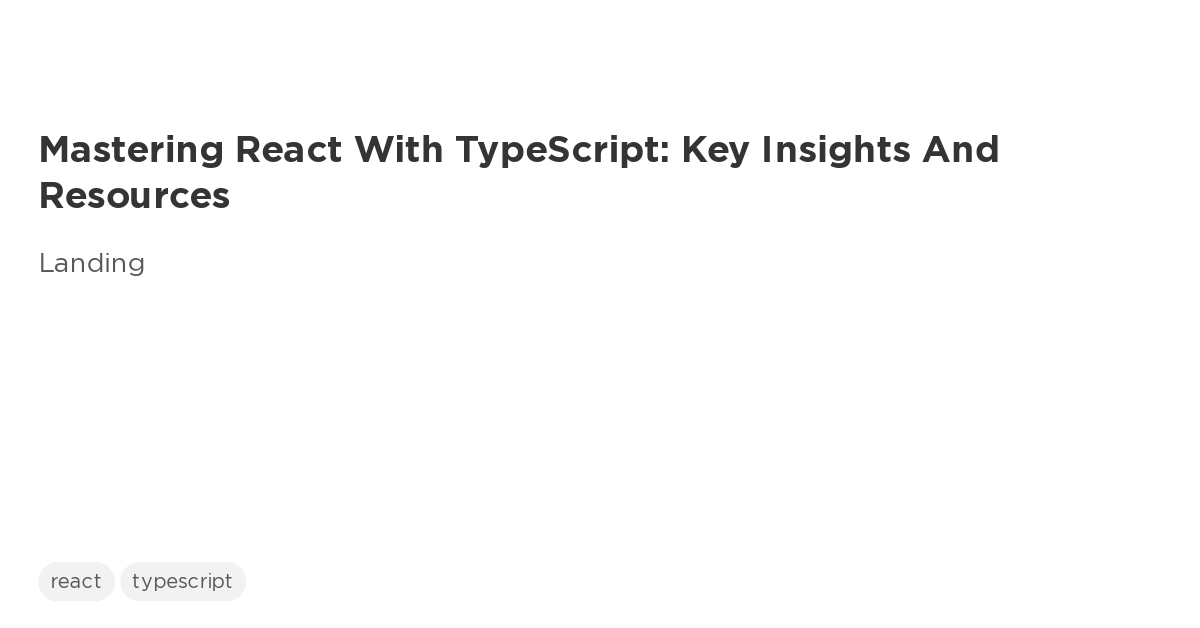 Mastering React with TypeScript: Key Insights and Resources
