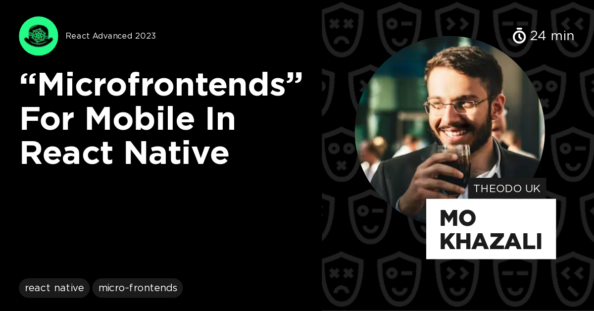 Microfrontends” For Mobile In React Native By Mo Khazali