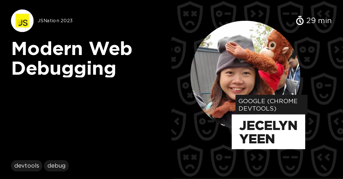 Modern Web Debugging by Jecelyn Yeen - Video recording