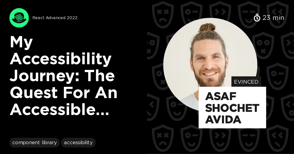 My Accessibility Journey: the Quest for an Accessible Component Library by Asaf Shochet Avida ...