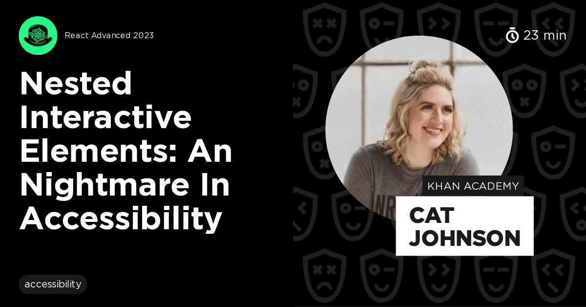Nested Interactive Elements: An Nightmare in Accessibility by Cat Johnson