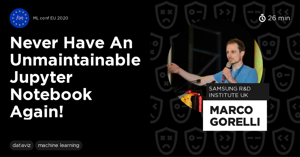 Never Have an Unmaintainable Jupyter Notebook Again! by Marco Gorelli