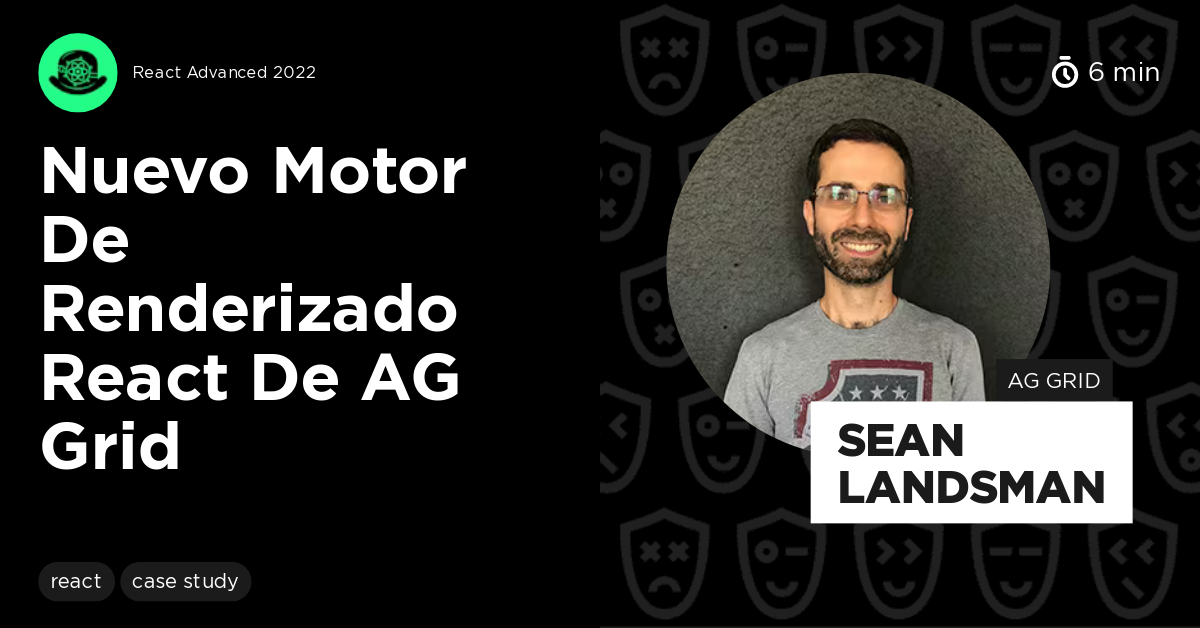 Nuevo Motor de Renderizado React de AG Grid by Sean Landsman