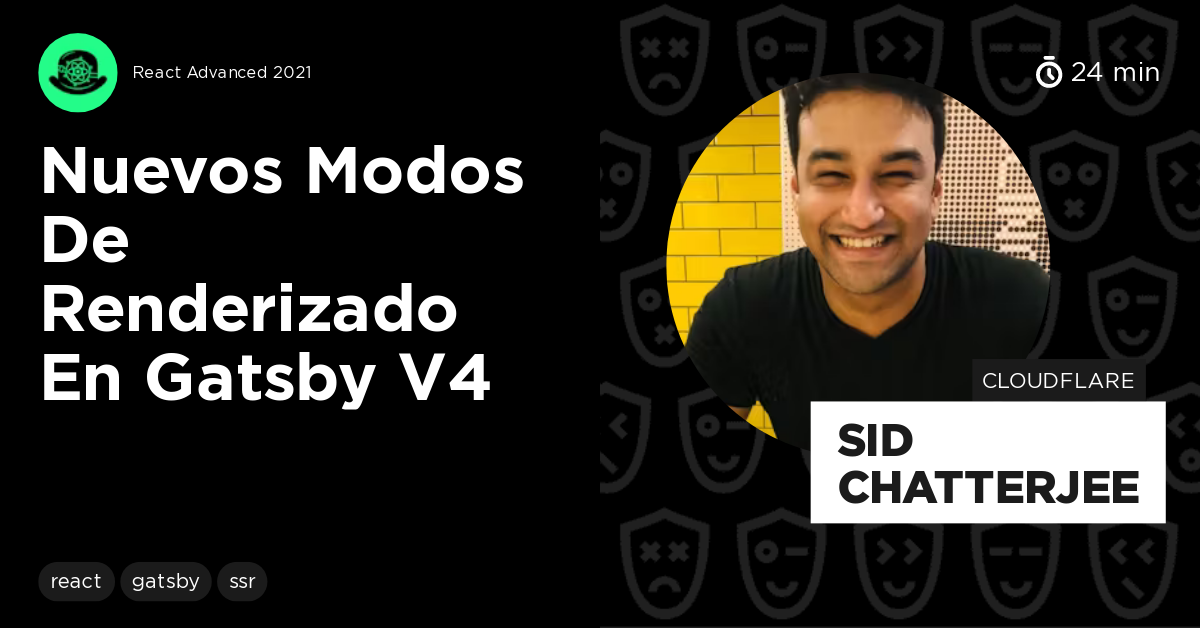 Nuevos modos de renderizado en Gatsby v4 by Sid Chatterjee - Video recording