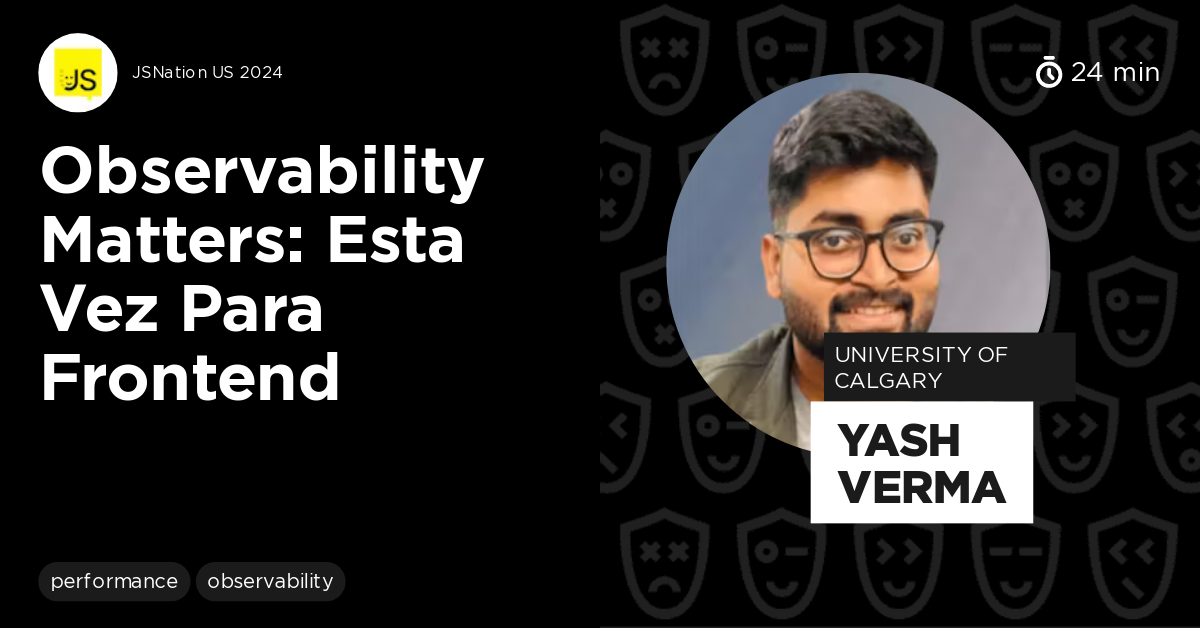 Front-End Observability Explained by Yash Verma
