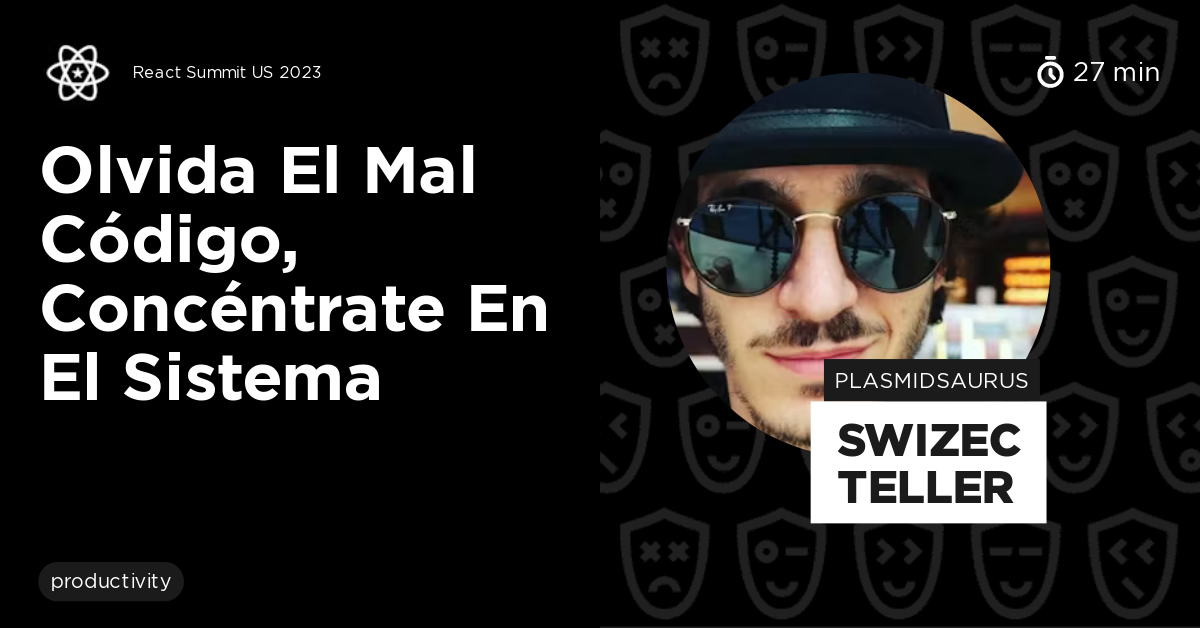 Olvida el mal código, concéntrate en el sistema by Swizec Teller