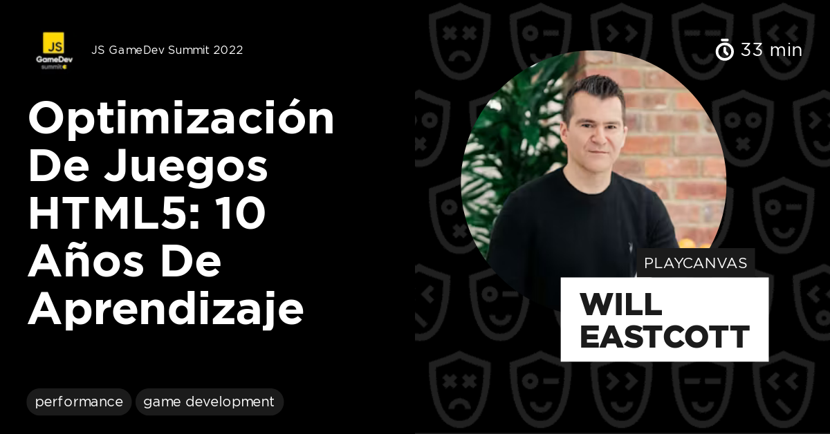 HTML5 Game Optimization Guide by Will Eastcott