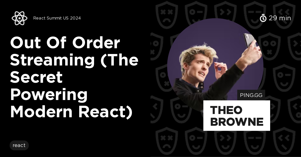 Out Of Order Streaming (The Secret Powering Modern React) by Theo Browne