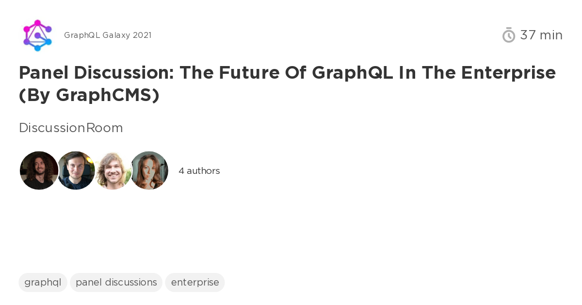 Panel Discussion: The Future of GraphQL in the Enterprise (by GraphCMS)