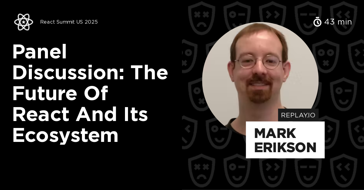 Panel Discussion: The Future of React and Its Ecosystem