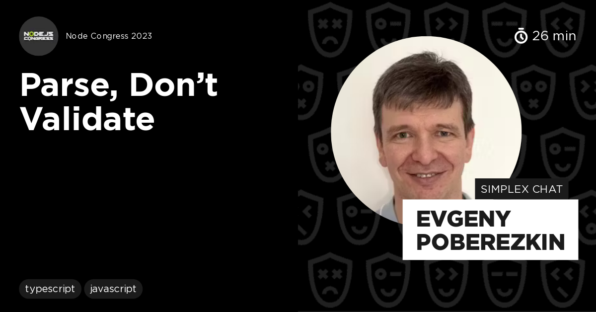 Parse, Don’t Validate - Video recording Parse, Don’t Validate - Video recording