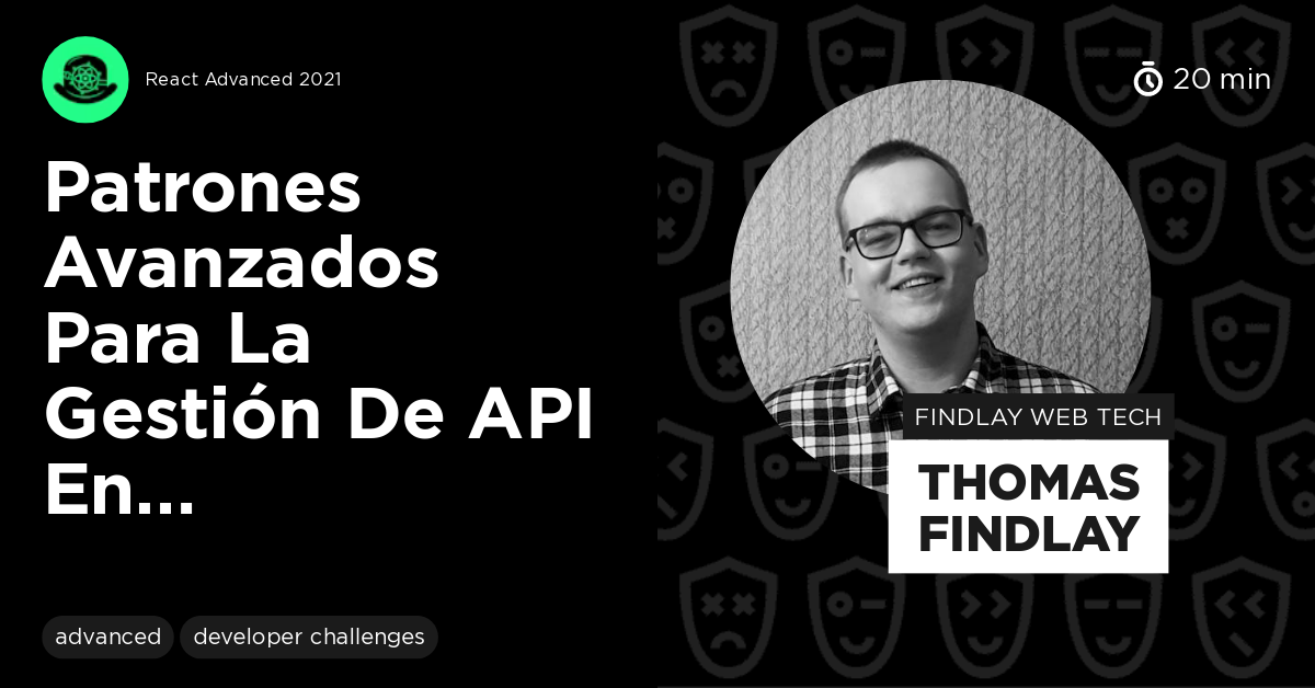 Patrones avanzados para la gestión de API en aplicaciones React a gran escala by Thomas Findlay