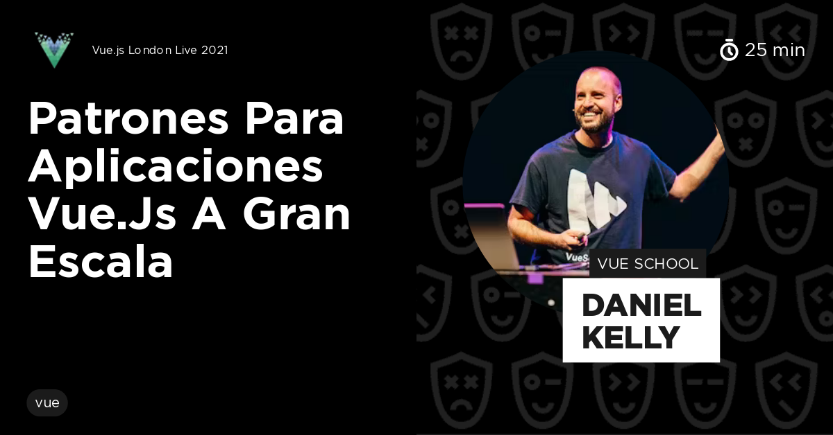 Patrones para Aplicaciones Vue.js a Gran Escala by Daniel Kelly