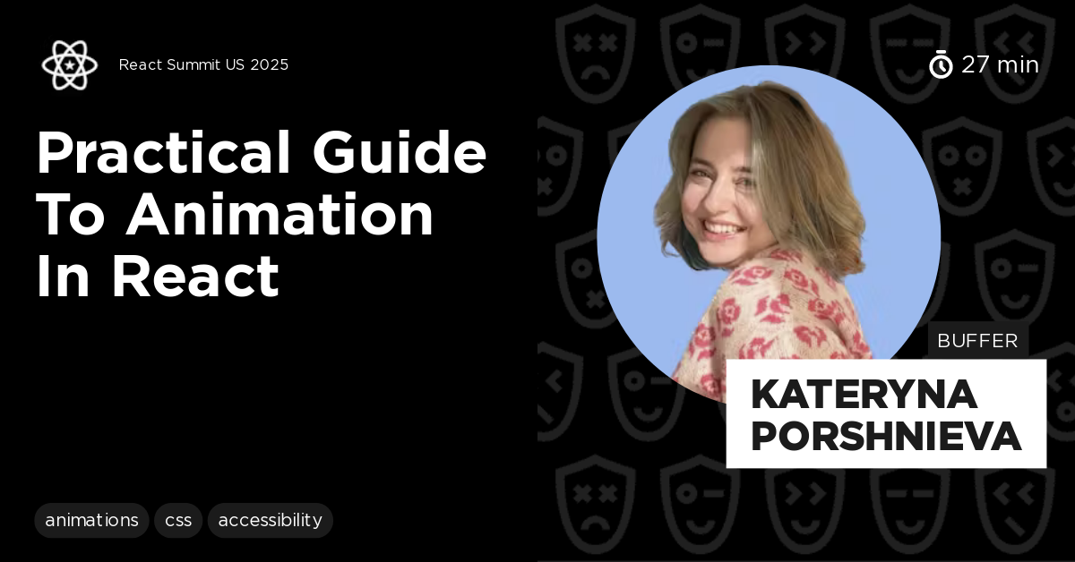 Practical Guide to Animation in React by Kateryna Porshnieva