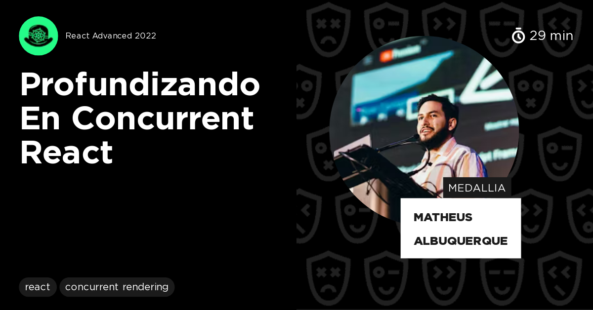 Profundizando en Concurrent React by Matheus Albuquerque
