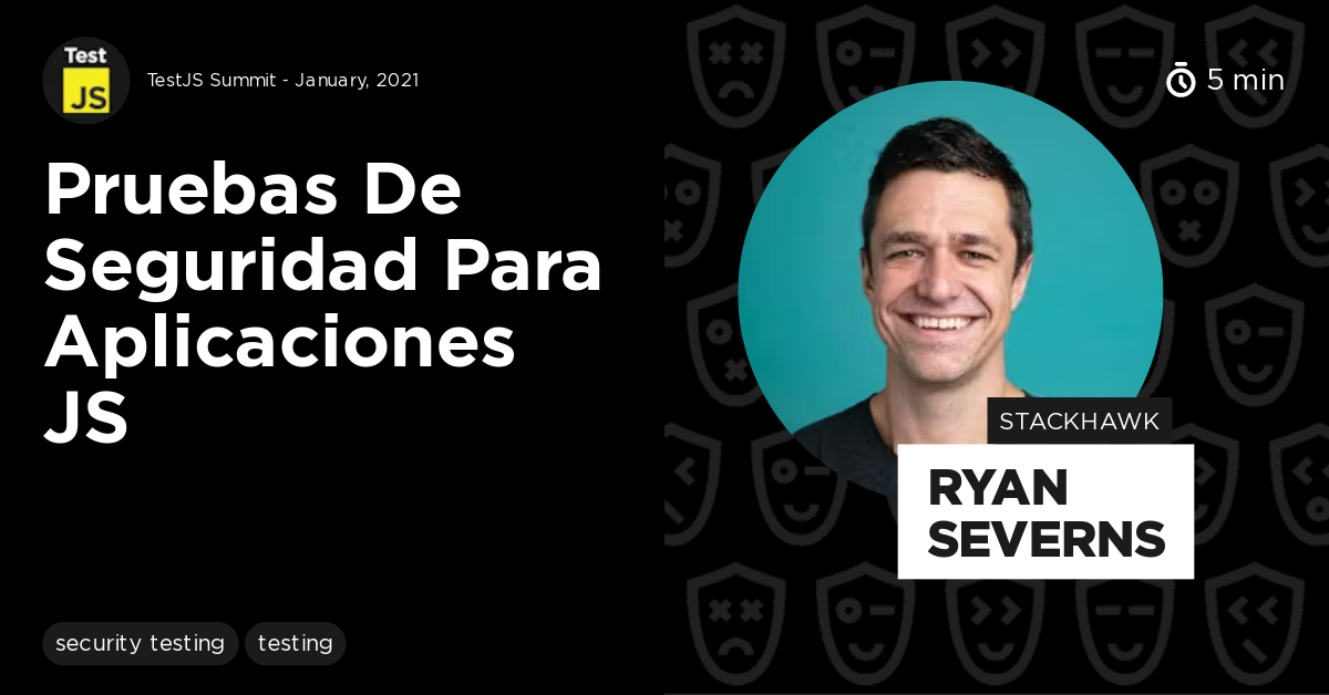 Pruebas de seguridad para aplicaciones JS by Ryan Severns - Video recording