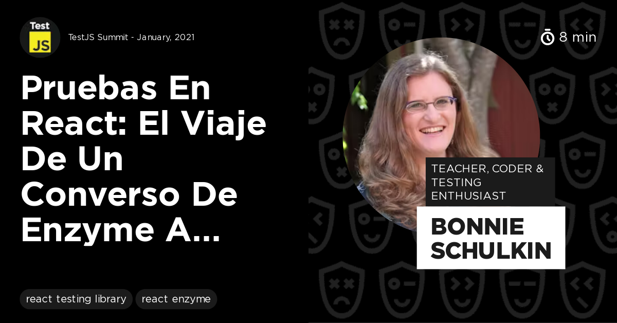 Pruebas en React: El viaje de un converso de Enzyme a Testing Library ...