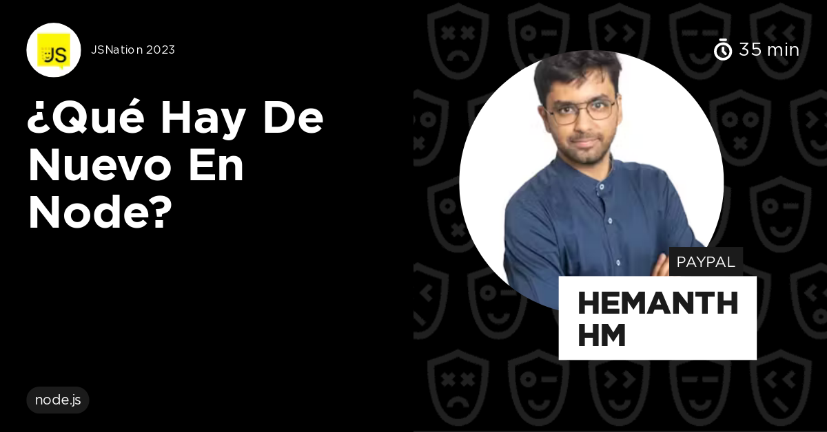 ¿Qué hay de nuevo en Node? by Hemanth HM - Video recording
