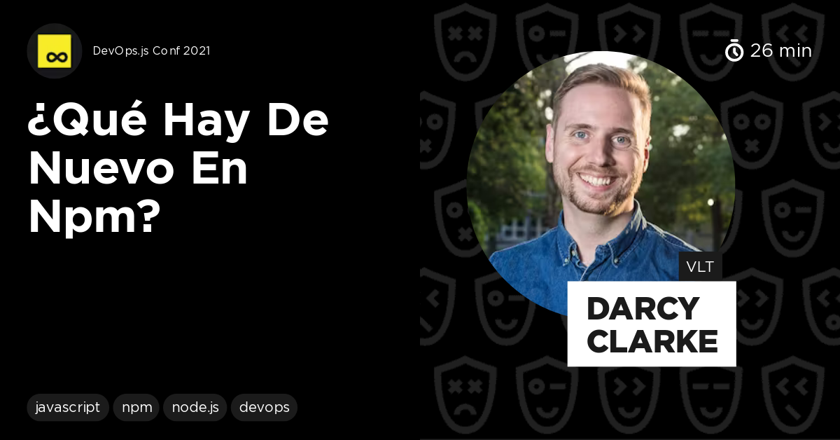 ¿Qué hay de nuevo en npm? by Darcy Clarke - Video recording