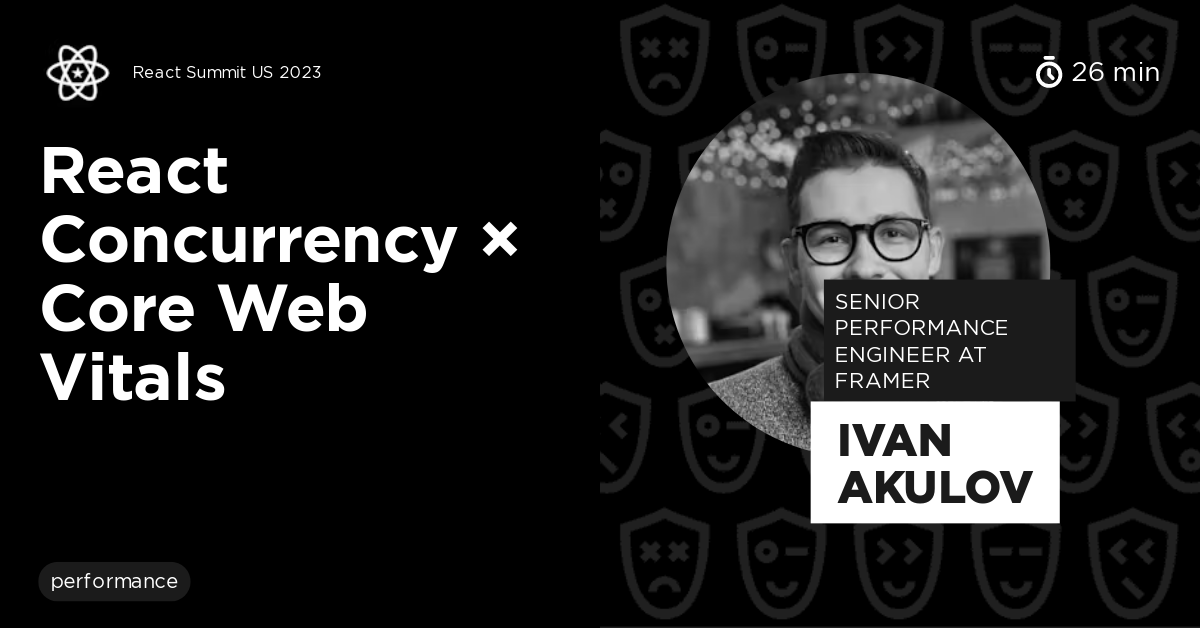 React Concurrency × Core Web Vitals by Ivan Akulov - Video recording
