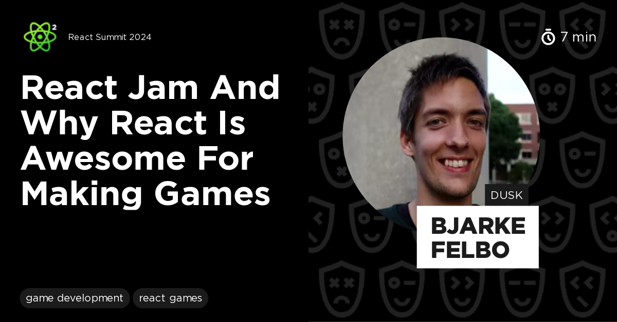React Jam and Why React Is Awesome for Making Games by Bjarke Felbo