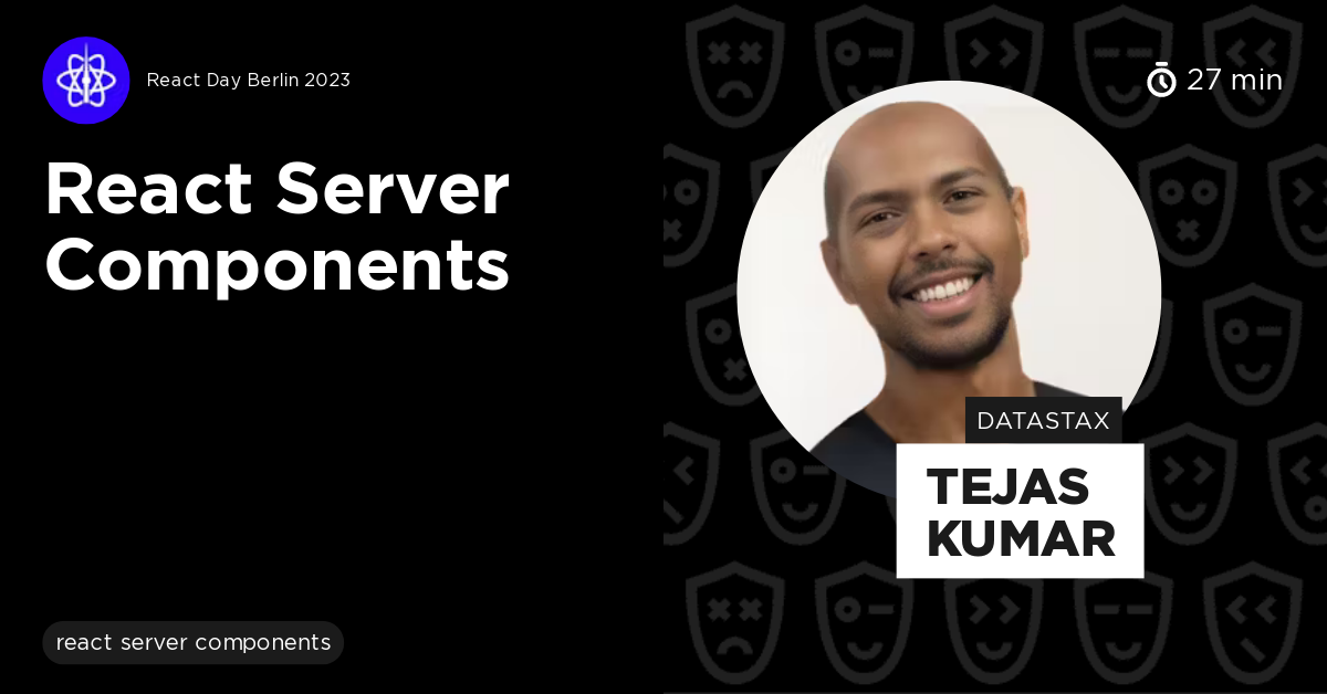 React Server Components by Tejas Kumar