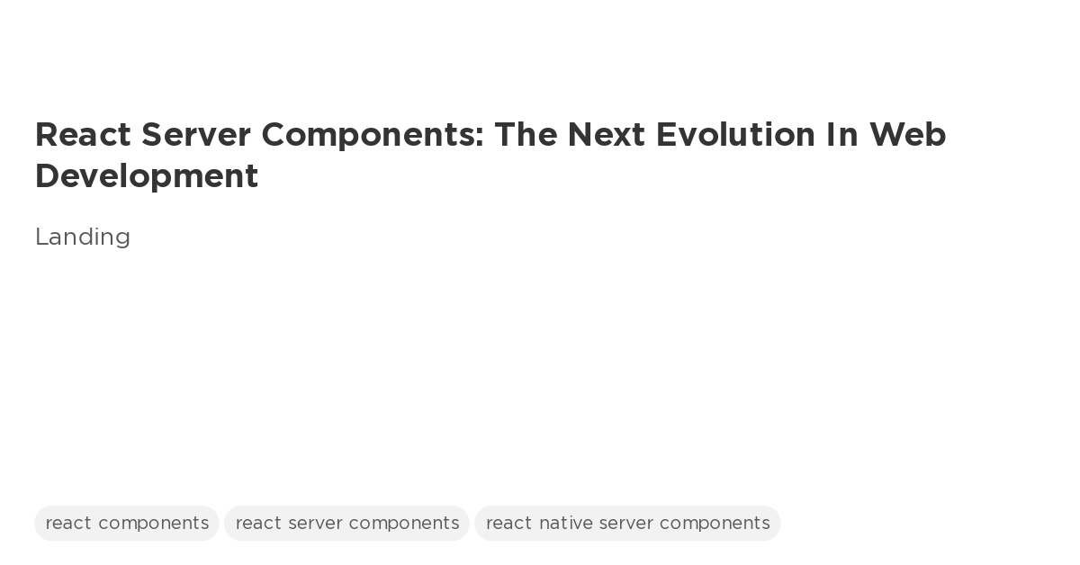 React Server Components: A Deep Dive into RSC