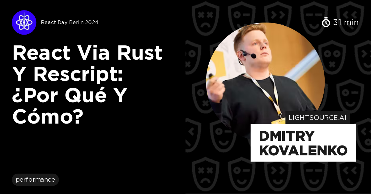 React via Rust y Rescript: ¿Por qué y cómo? by Dmitry Kovalenko