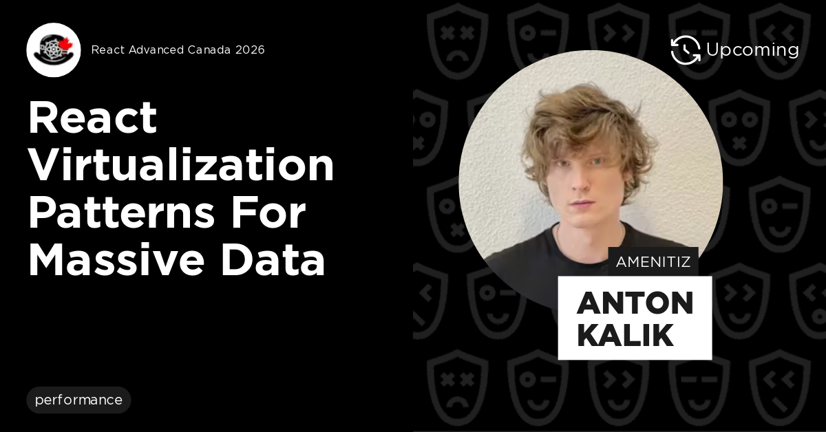 React Virtualization Patterns for Massive Data by Anton Kalik