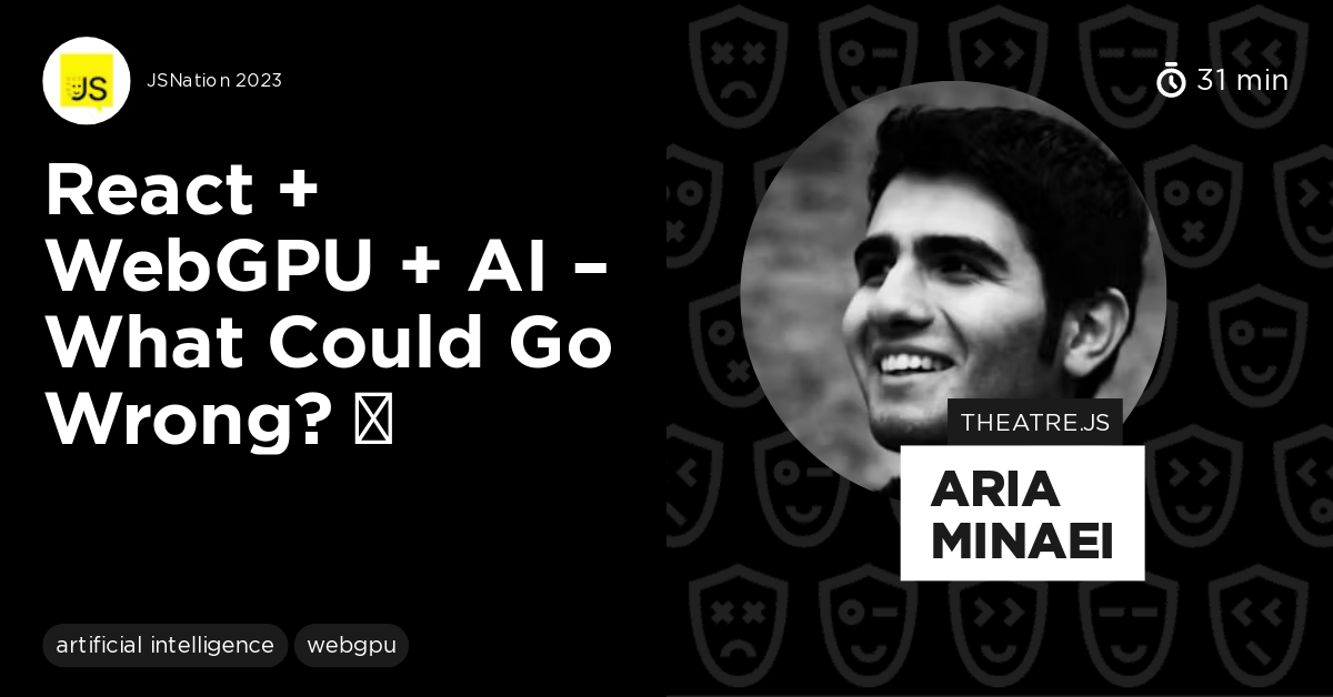 React + WebGPU + AI – What Could Go Wrong? 😳 by Aria Minaei