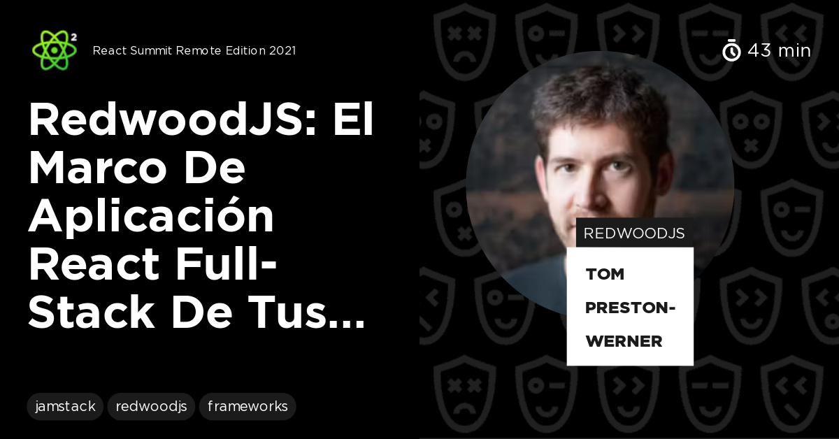 RedwoodJS: El marco de aplicación React Full-Stack de tus sueños by Tom ...