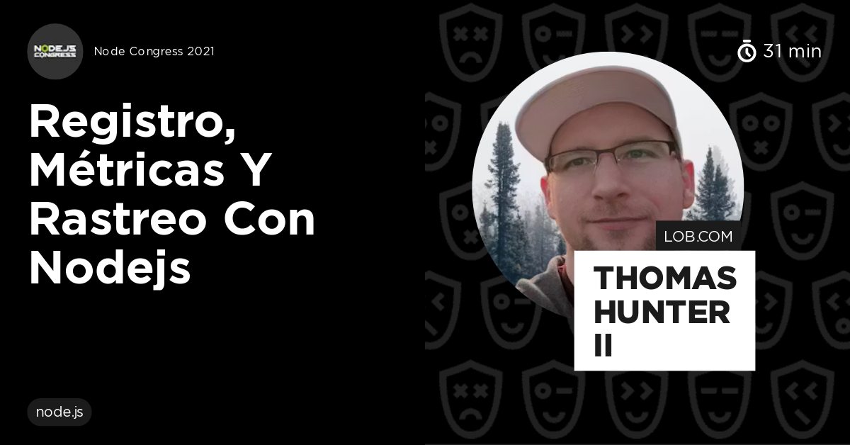 Registro, Métricas y Rastreo con Nodejs by Thomas Hunter II