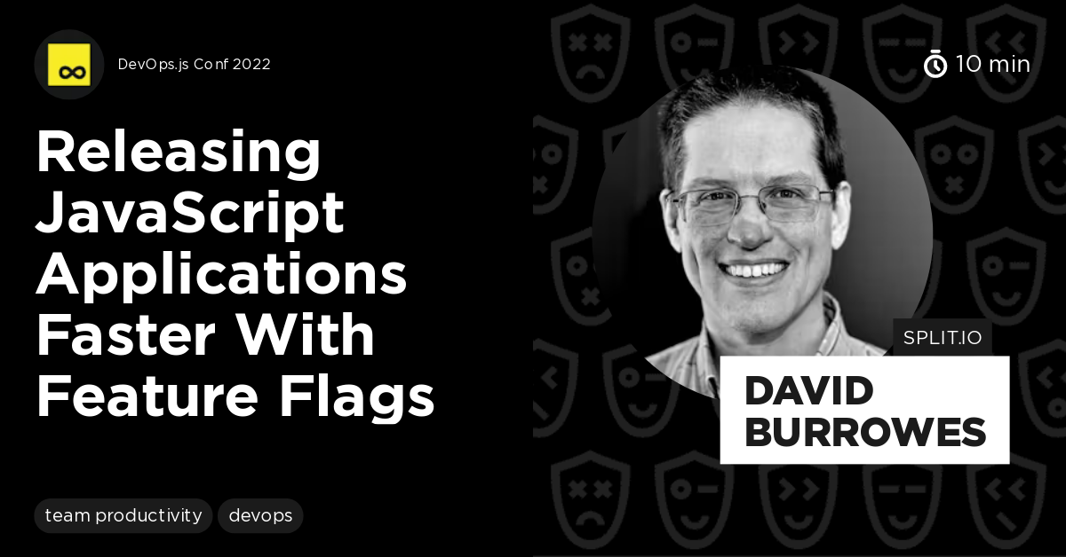 Releasing JavaScript Applications Faster with Feature Flags by David ...