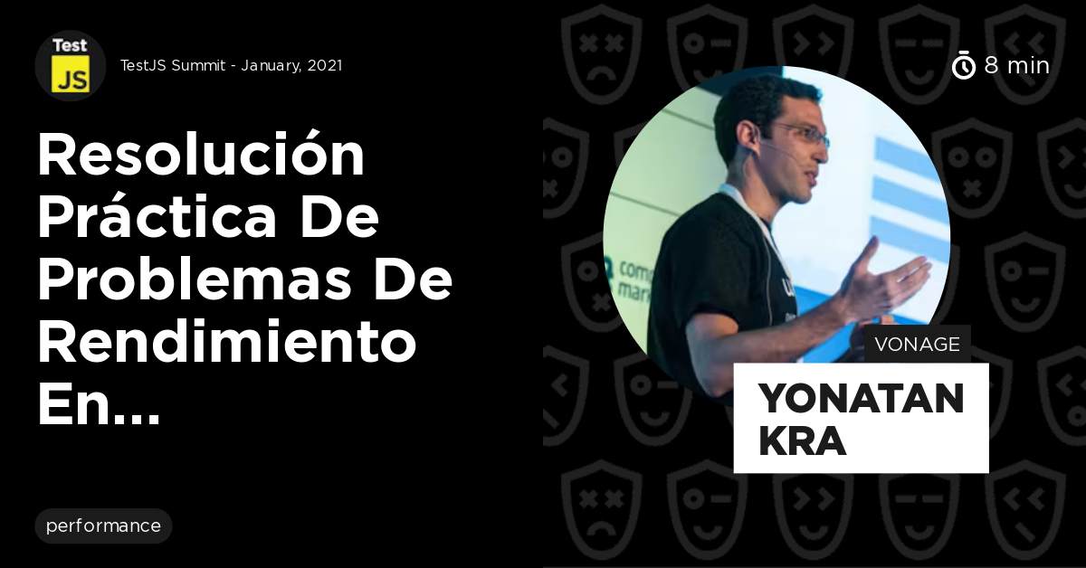 Resolución Práctica de Problemas de Rendimiento en Aplicaciones Web by Yonatan Kra - Video recording