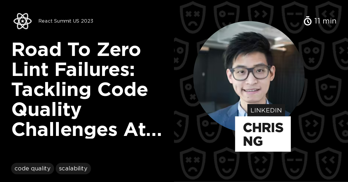 Road to Zero Lint Failures: Tackling Code Quality Challenges at Scale by Chris Ng
