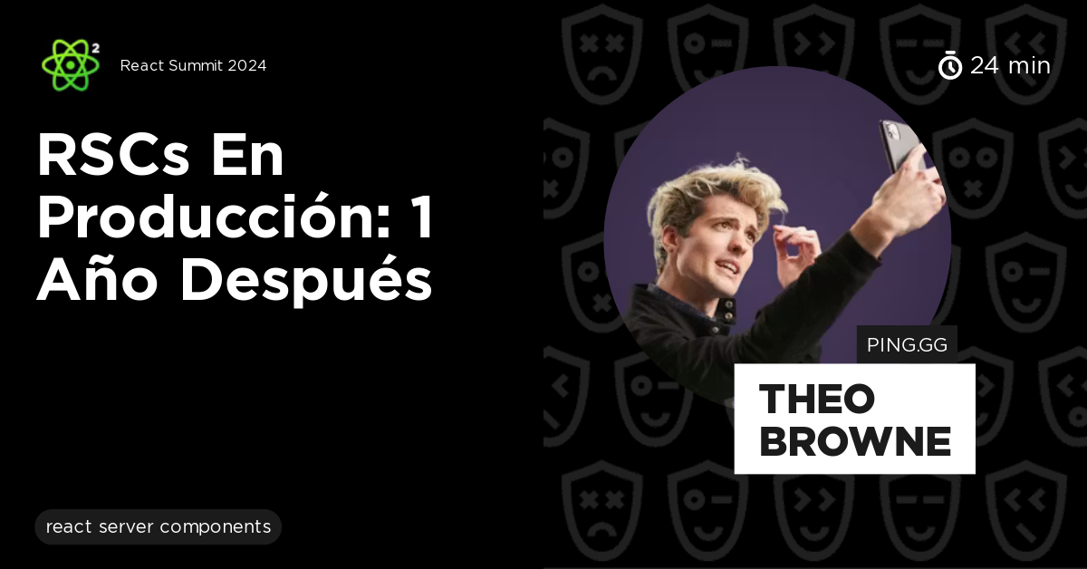 RSCs en Producción: 1 Año Después by Theo Browne