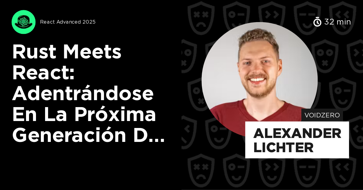 Rust Meets React: Adentrándose en la Próxima Generación de la ...