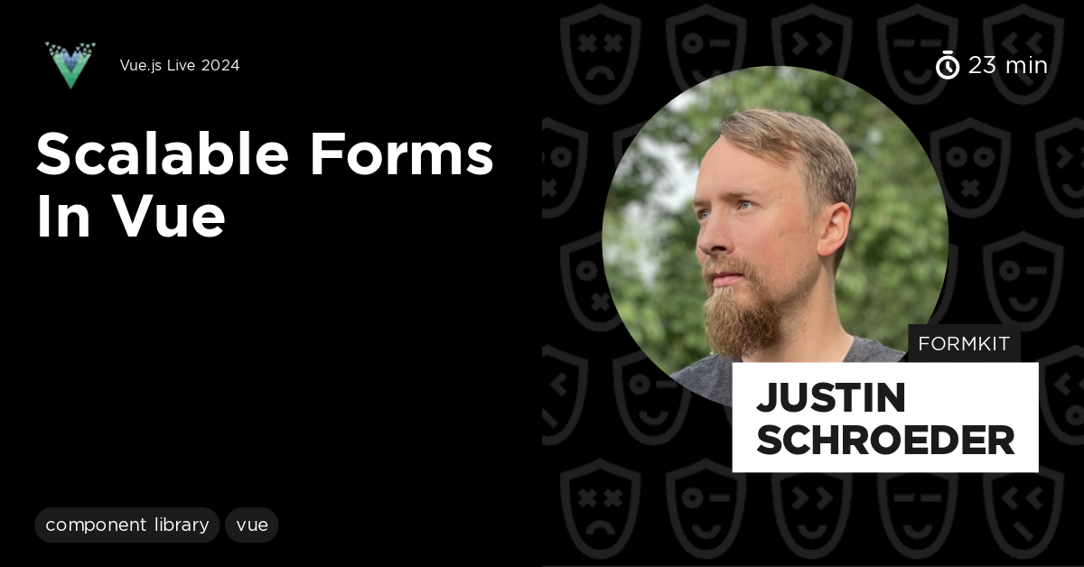 Scalable Forms In Vue By Justin Schroeder Video Recording Gitnation