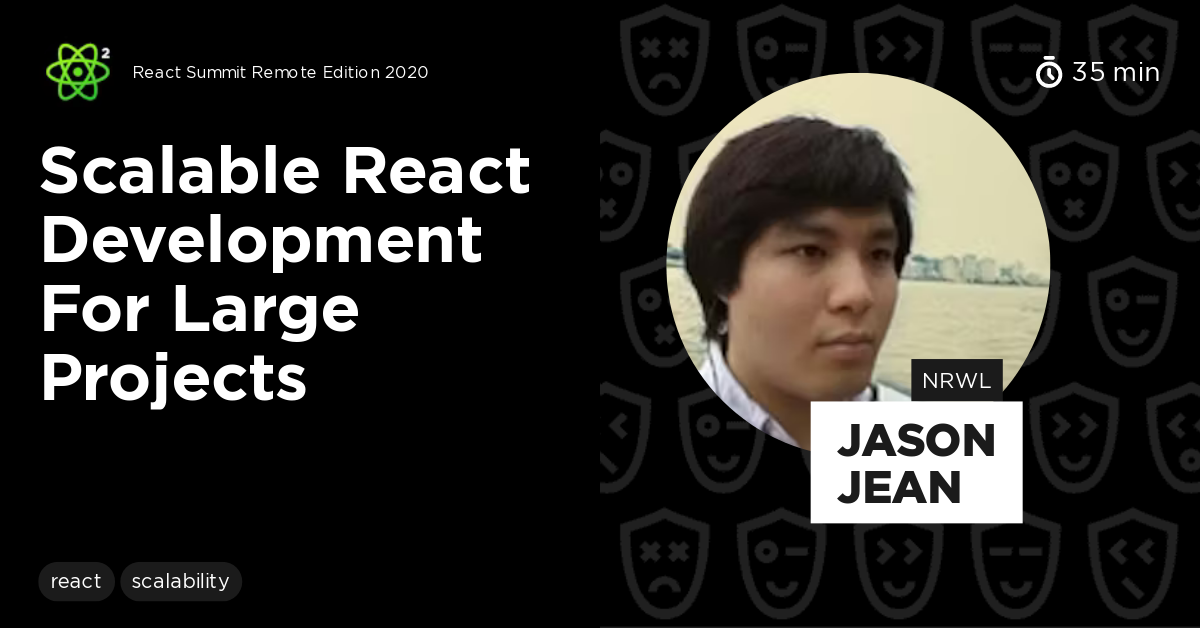 Scalable React Development for Large Projects by Jason Jean - Video recording
