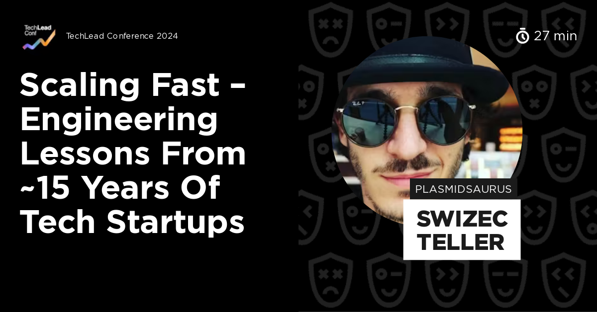 Scaling Fast – Engineering Lessons From ~15 Years of Tech Startups by ...