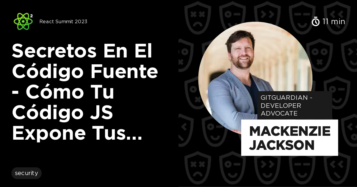 Secretos en el Código Fuente - Cómo tu Código JS Expone tus Credenciales by Mackenzie Jackson ...