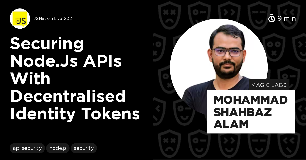 Securing Node.js APIs with Decentralised Identity Tokens by Mohammad Shahbaz Alam